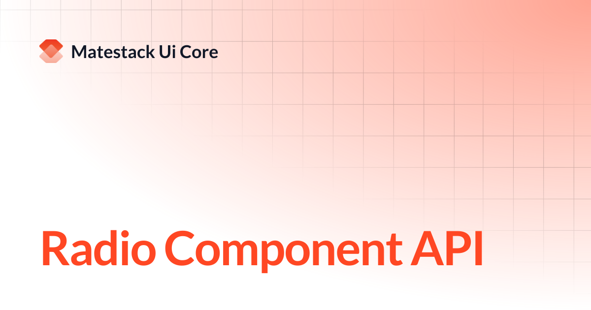 Radio Component API | 2.1 | Matestack Ui Core