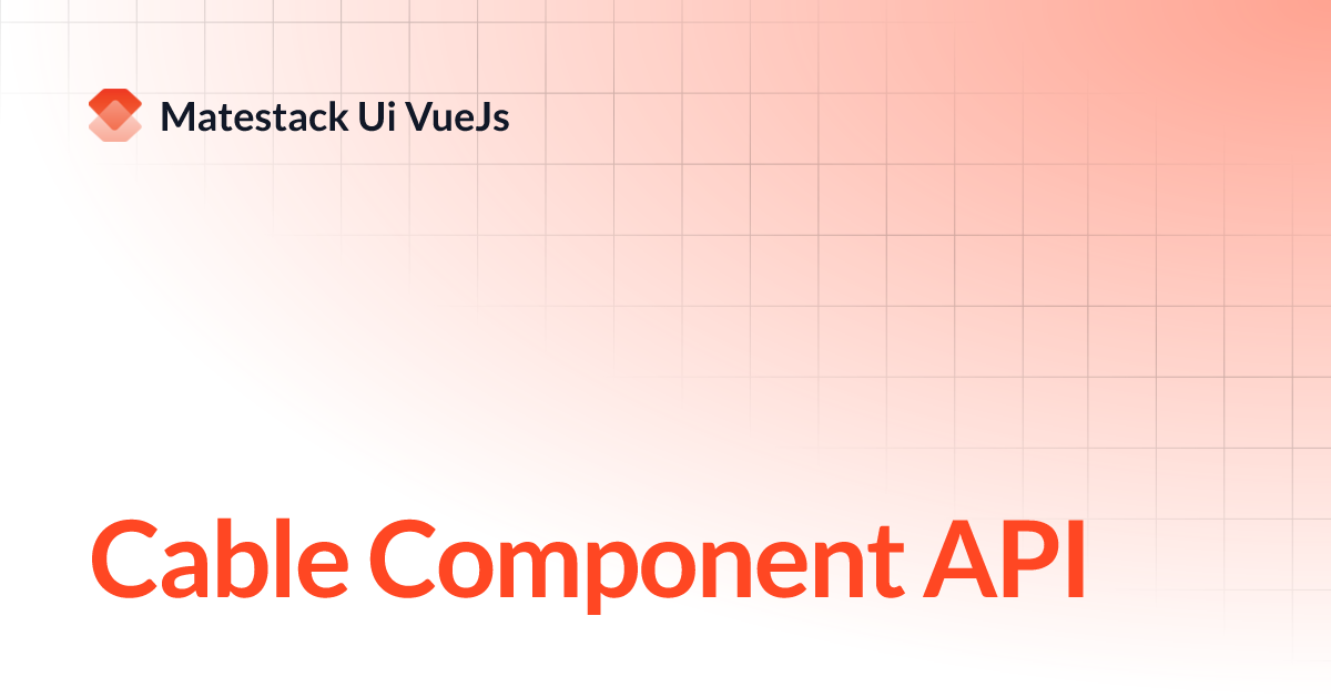 Cable Component API | Matestack Ui VueJs