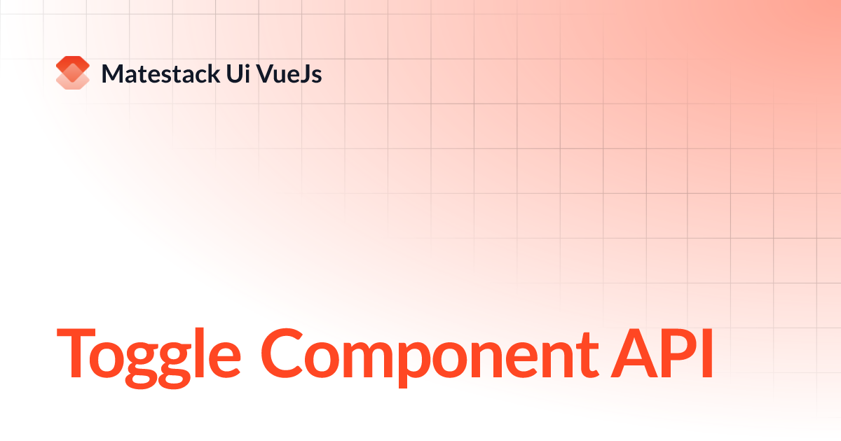 Toggle Component API | Matestack Ui VueJs